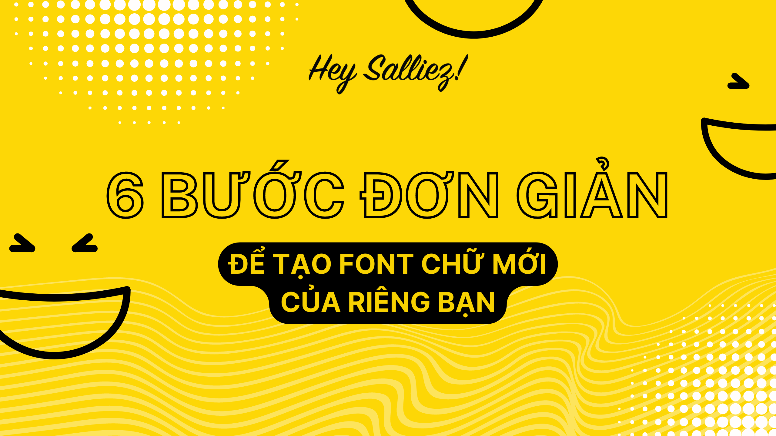 Cách tạo font chữ mới của riêng bạn với 6 bước đơn giản